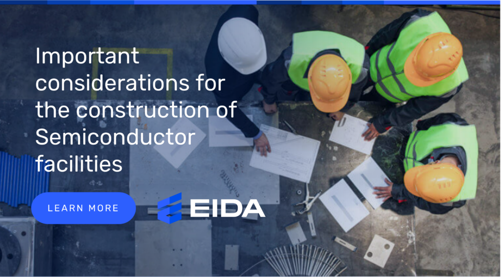 Important considerations for the construction of semiconductor facilities | EIDA