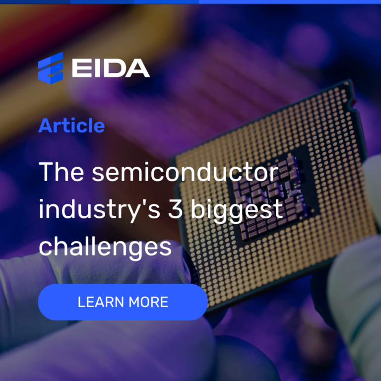 The Semiconductor Industry's 3 Biggest Challenges | EIDA